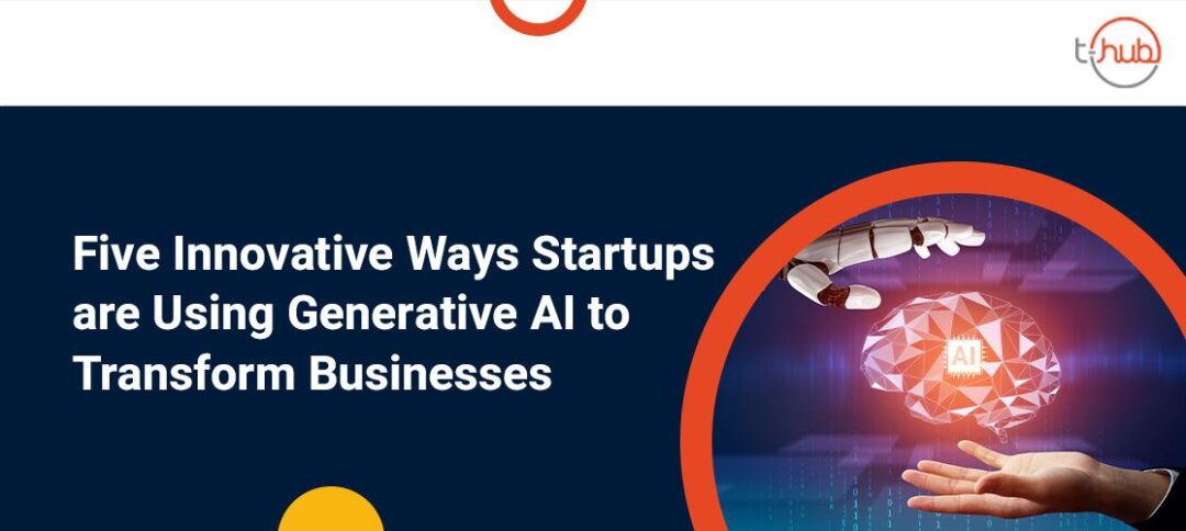 Five Innovative Ways Startups are Using Generative AI to Transform ...