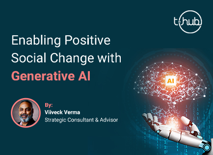 Enabling Positive Social Change with Generative AI - T-Hub | DST